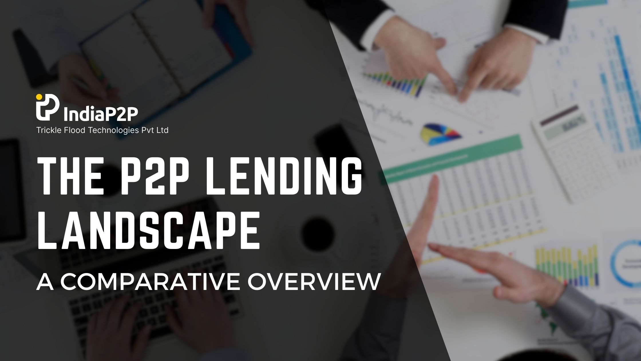 The P2P Lending: Comparative Overlook for Uk, USA, India & more