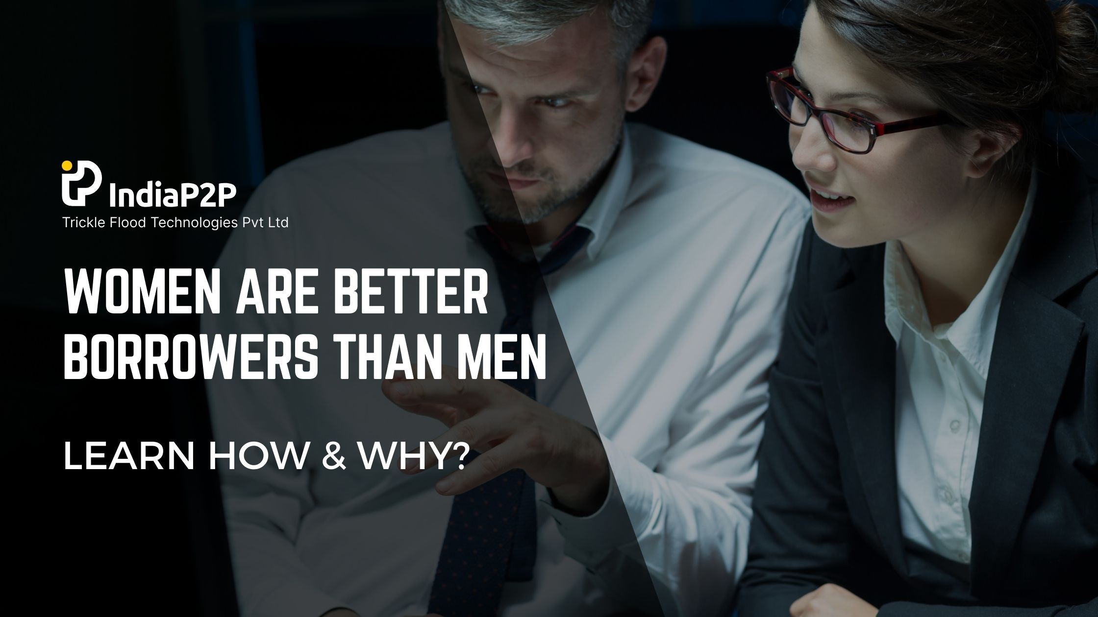 Women Are Better Borrowers than Men | Learn How & Why?